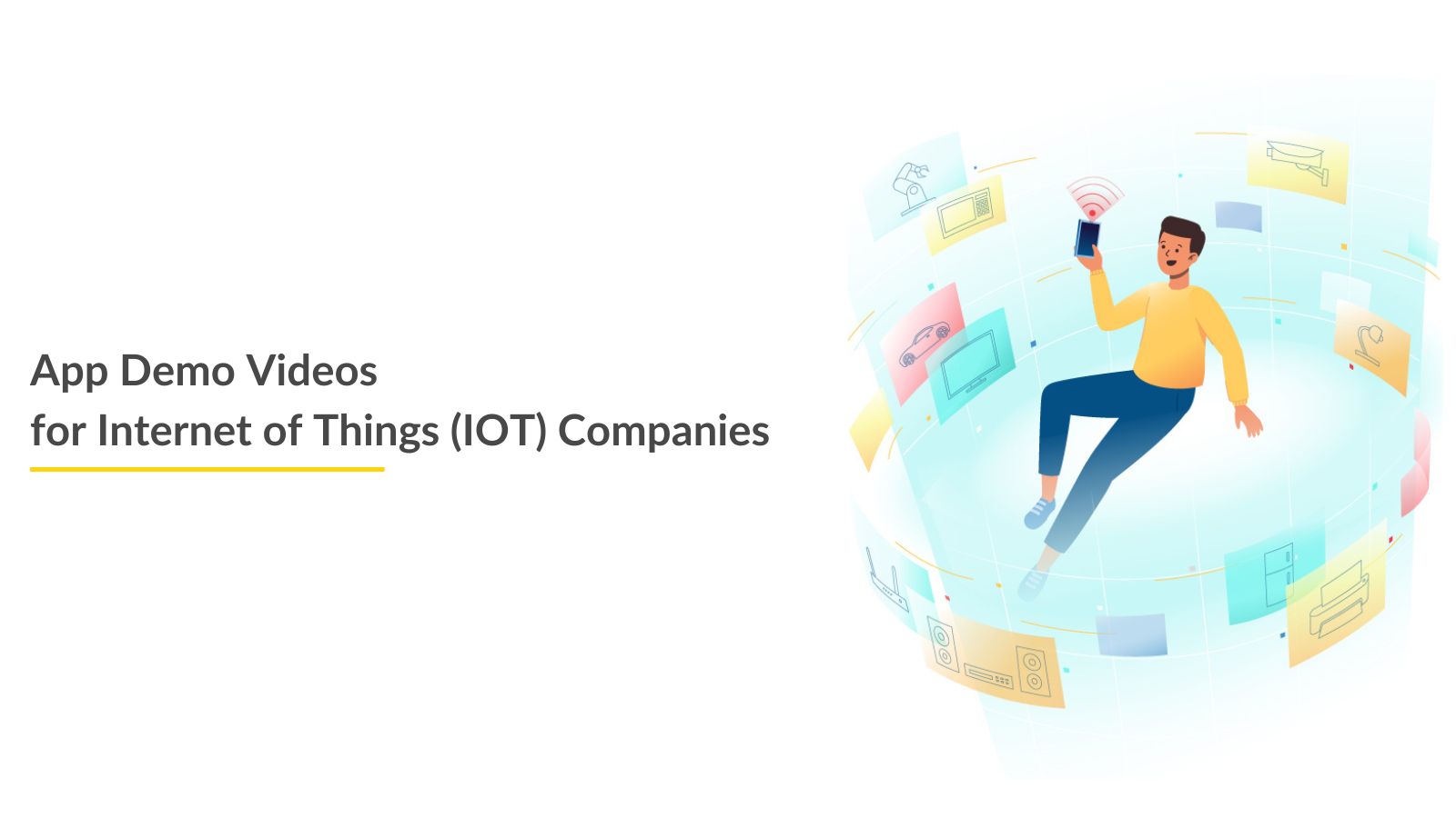App Demo Videos for Internet of Things (IOT) Companies
