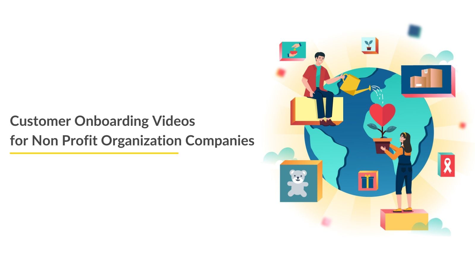 Customer Onboarding Videos for Non Profit Organization