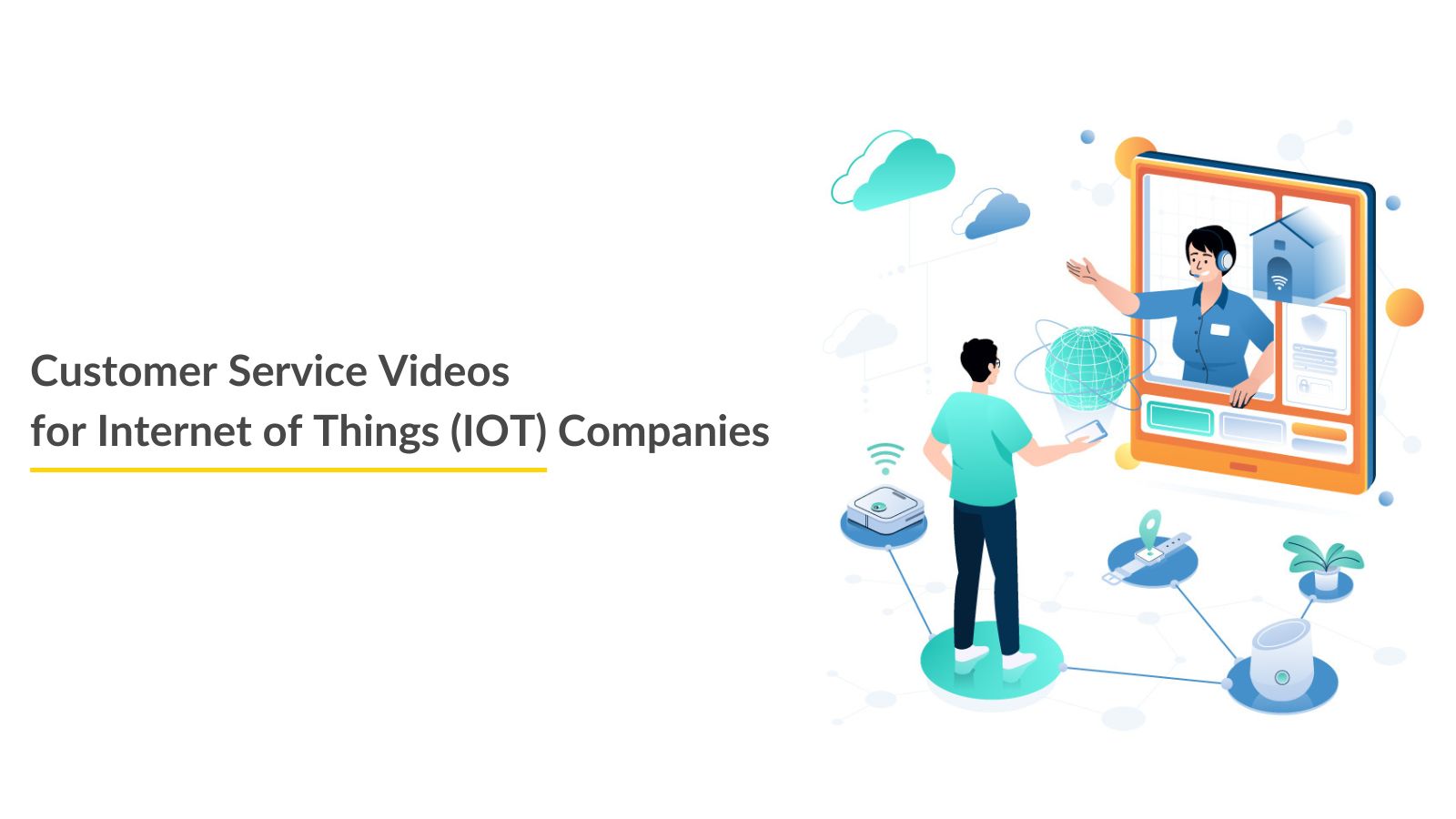 Customer Service Videos for (IoT) Companies | Breadnbeyond