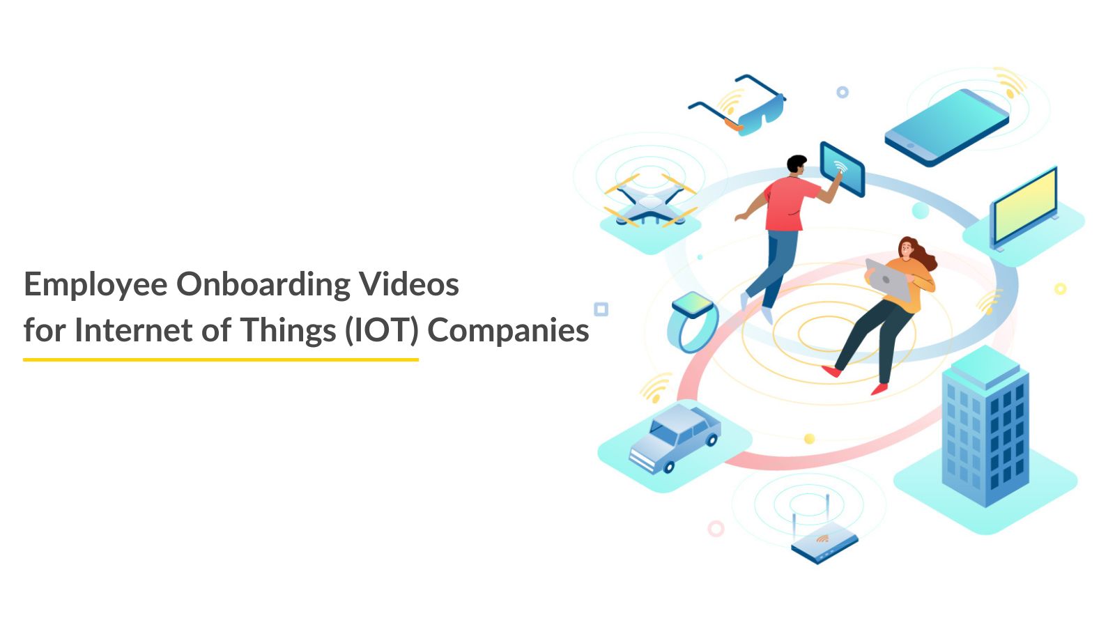 Employee Onboarding Videos for IoT Companies | Breadnbeyond